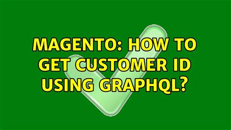 Magento How To Get Customer Id Using Graphql Youtube