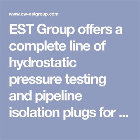 Hydrostatic Pressure Testing Plugs By Est Group