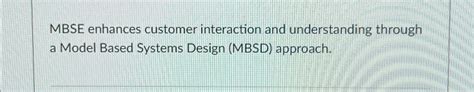 Solved Mbse Enhances Customer Interaction And Understanding Solved Mbse Enhances Customer Interaction And Understanding