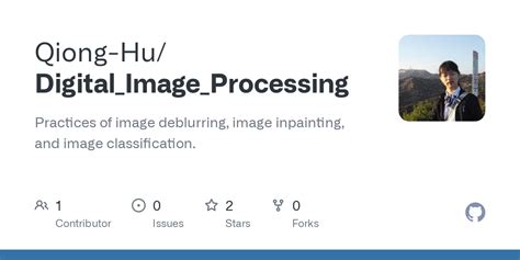 GitHub Qiong Hu Digital Image Processing Practices Of Image Deblurring Image Inpainting And
