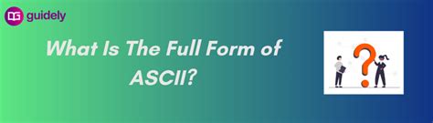 What Is The Full Form Of ASCII