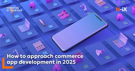 Approaching Mobile Commerce App Development Today N Ix