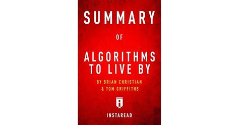Summary Of Algorithms To Live By By Brian Christian And Tom Griffiths