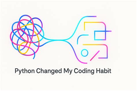 How Python Helped Me Break My Worst Coding Habit By Nikulsinh Rajput Jun 2025 Medium