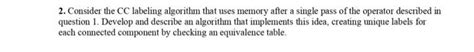 Solved 2 Consider The Cc Labeling Algorithm That Uses