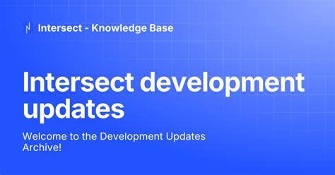 Intersect Development Updates Intersect Knowledge Base