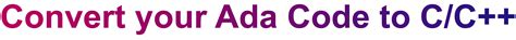 Convert Your Ada Code To Cc