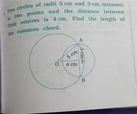 Two Circles Of Radii 5 Cm And 3 Cm Intersect At Two Points And The Distan