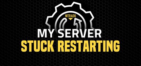 How To Fix A Nitrado Server Being Stuck Restarting Or Crashing NITRADO