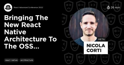 Bringing The New React Native Architecture To The Oss Community By Nicola Corti