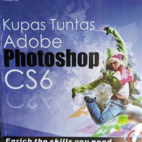 Jual Kupas Tuntas Adobe Photoshop CS Enrich The Skills You Need Jakarta Pusat Namariboto