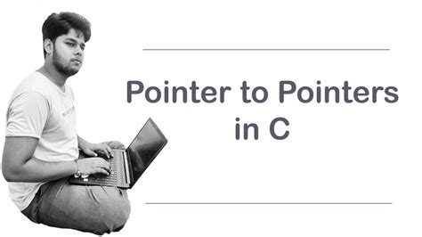 Pointer To Pointers In C Programming Language Youtube