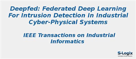 Federated Deep Learning For Intrusion Detection In Industrial S Logix