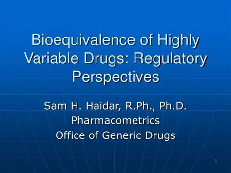 Ppt Bioequivalence Of Highly Variable Drugs Regulatory Perspectives Powerpoint Presentation