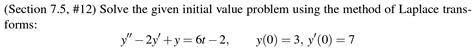 Solved Section 75 12 Solve The Given Initial Value