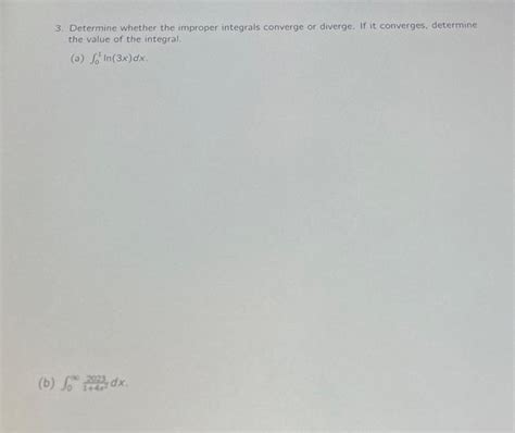 Solved 3 Determine Whether The Improper Integrals Converge