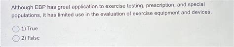 Solved Although EBP Has Great Application To Exercise Chegg Com