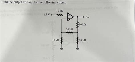 Solved Find The Output Voltage For The Following Circuit Chegg