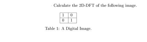 Solved I Calculate The 2D DFT Of The Following Image 10 0 1 Chegg Com