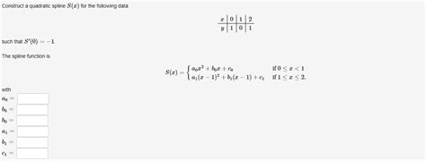 Solved Construct A Quadratic Spline S For The Following Chegg Com