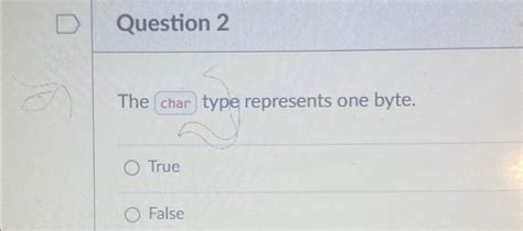 Solved Question 2the Char Type Represents One Bytetruefalse