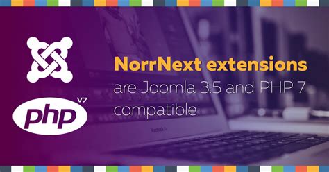 Norrnext Extensions Are Joomla 35 And Php 7 Compatible