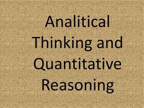 Analytical Think And Quantitative Reasoning Pptx