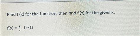 solved find f x ﻿for the function then find f x ﻿for