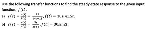 Solved Use The Following Transfer Functions To Find The
