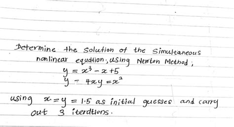 Solved Determine The Solution Of The Simultaneous Nonlinear