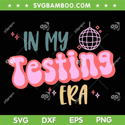 In My Testing Era Svg Png