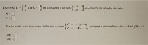 Solved A Given That V1 −1−2 And V2 13 Are Eigenvectors