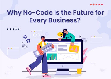 Why No Code Is The Future For Every Business Yoroflow Blogs Yoroflow