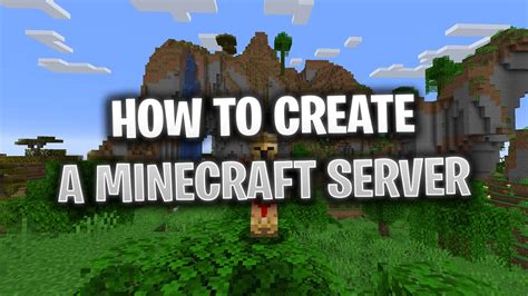 How To Make A Minecraft Server Complete Guide