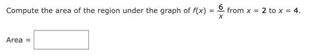 Solved Compute The Area Of The Region Under The Graph Of Chegg Com
