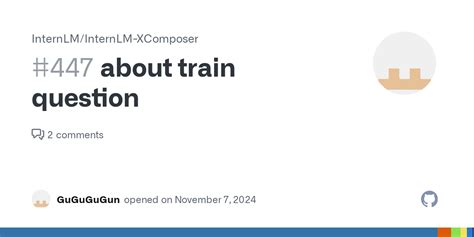 About Train Question · Issue 447 · Internlminternlm Xcomposer · Github