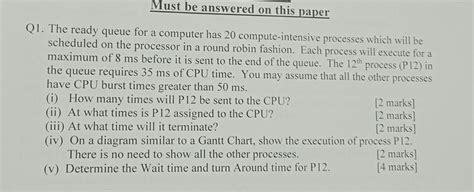 Solved Q1 The Ready Queue For A Computer Has 20