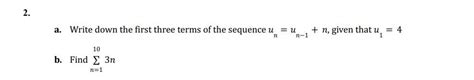 Solved A Write Down The First Three Terms Of The Sequence Chegg