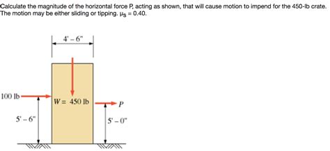 Solved Calculate The Magnitude Of The Horizontal Force P Chegg Com