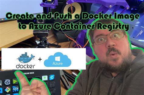 Create And Push A Docker Image To Azure Container Registry Cloud Computing With A Side Of Chipz