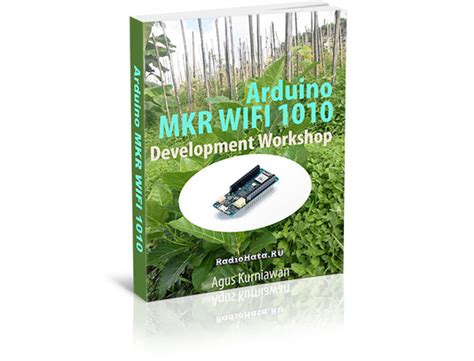 Agus Kurniawan Arduino Mkr Wifi 1010 Development Workshop