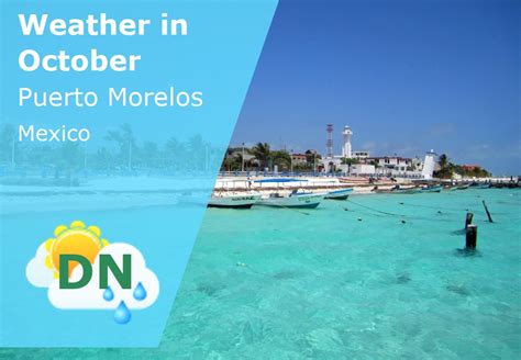 October Weather In Puerto Morelos Mexico 2026 Winter Sun Expert