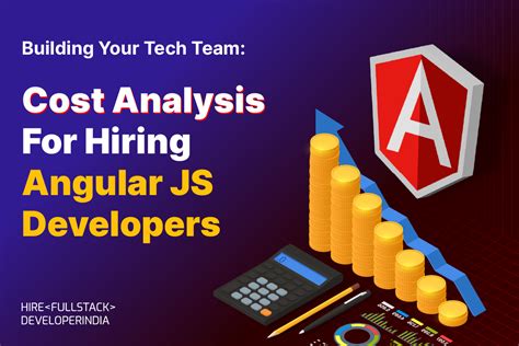 Building Your Tech Team Cost Analysis For Hiring Angularjs Developer