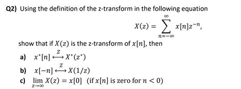 Solved Q Using The Definition Of The Z Transform In The Chegg