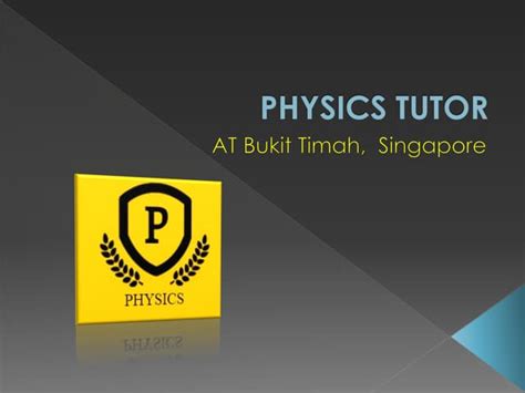 Physics Tutor Singapore