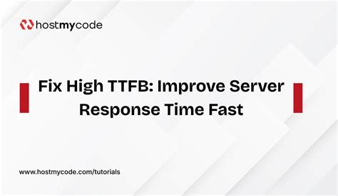 Fix High Ttfb Improve Server Response Time Fast Hostmycode