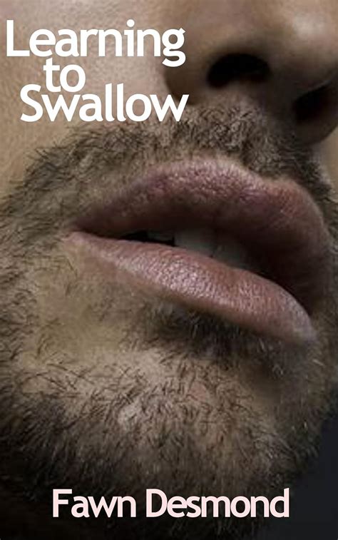 Learning To Swallow First Time Gay Kindle Edition By Desmond Fawn