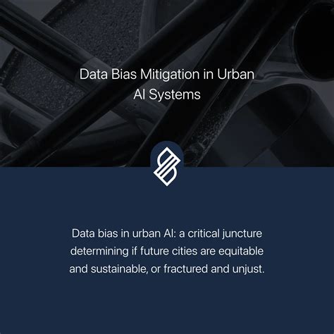 Data Bias Mitigation In Urban Ai Systems → Scenario