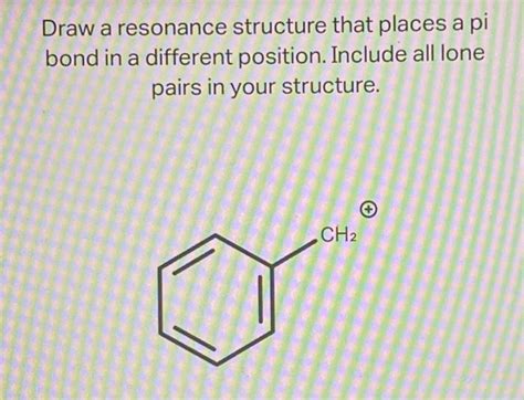 Solved Draw A Resonance Structure That Places A Pi Bond In A