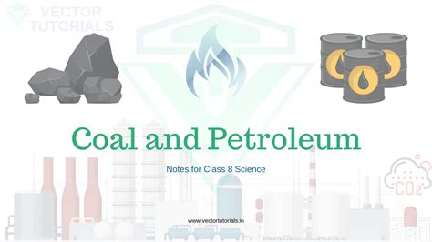 Coal And Petroleum Notes Class 8 Science Easy Points